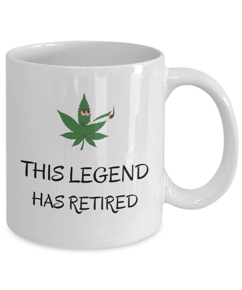 Cannabis Mug - This Legend Has Retired - Weed Gifts - Funny Stoner ...