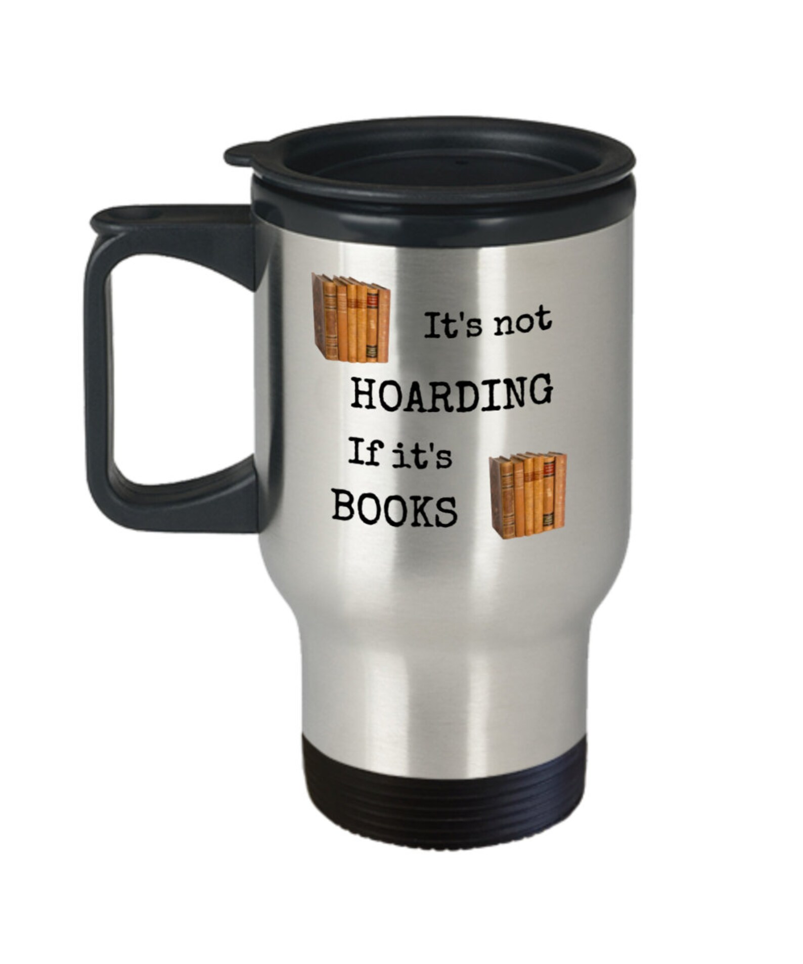 It's Not Hoarding If It's Books - Funny Book Hoarder Travel Mug - Gift ...