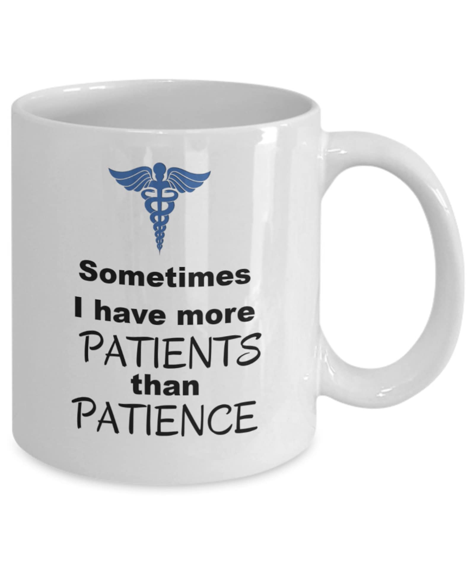 Funny Nurse Coffee Mug - Sometimes I Have More Patients Than Patience ...