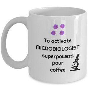 Microbiology Coffee Mug - to Activate Microbiologist Pour Coffee ...