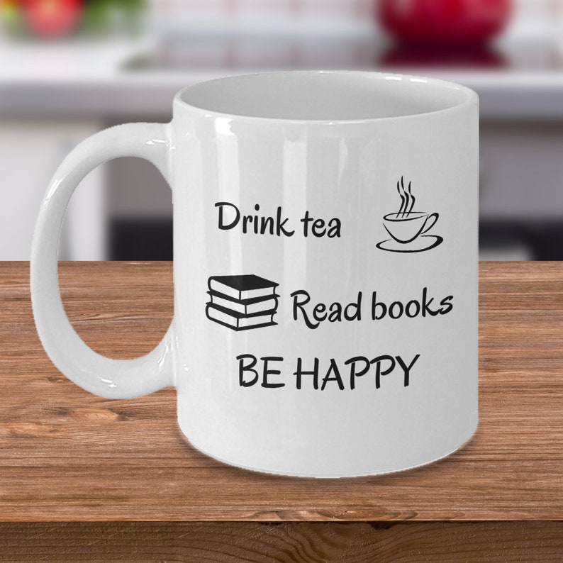 Book Lover Coffee Mug - Drink Tea Read Books Be Happy - Reading ...
