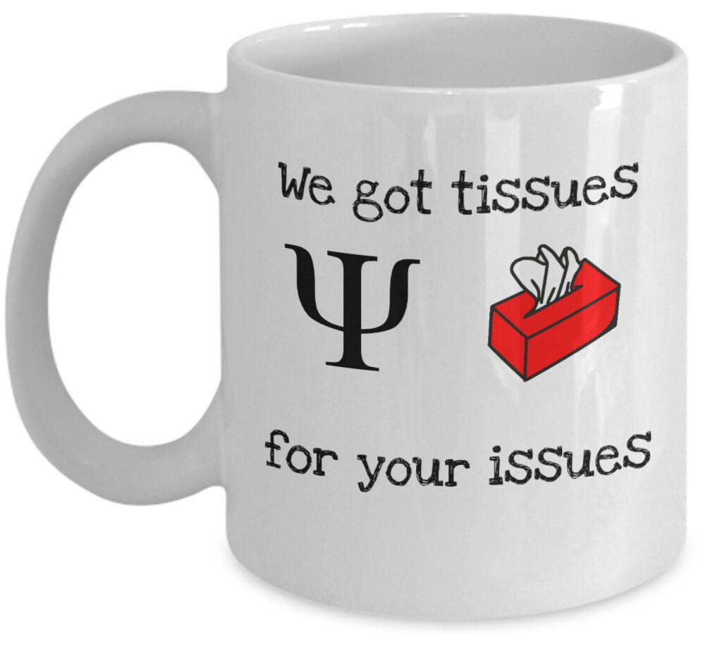 Psychology Coffee Mug We Got Tissues for Your Issues - Etsy