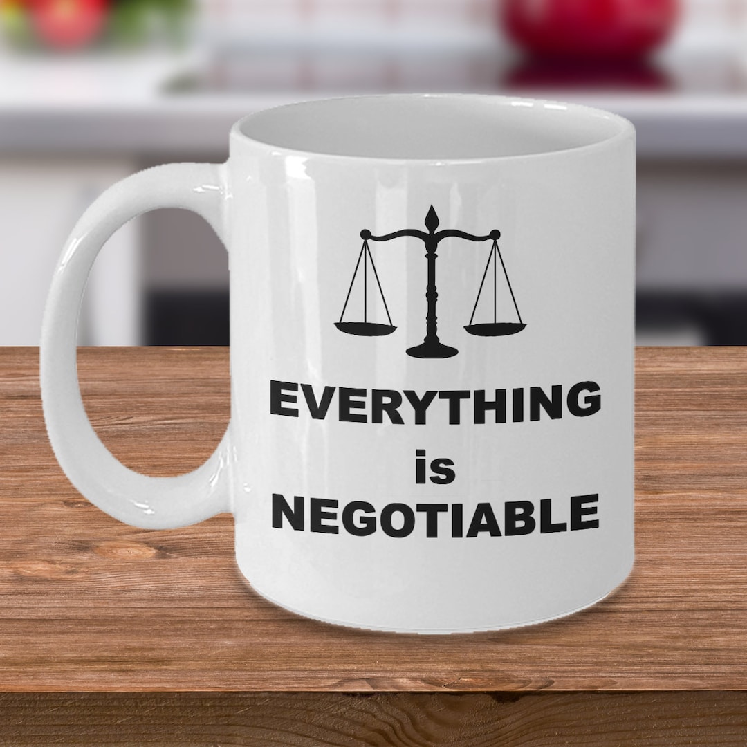 Lawyer Office Mug - Everything is Negotiable - Lawyer Quotes Gifts ...