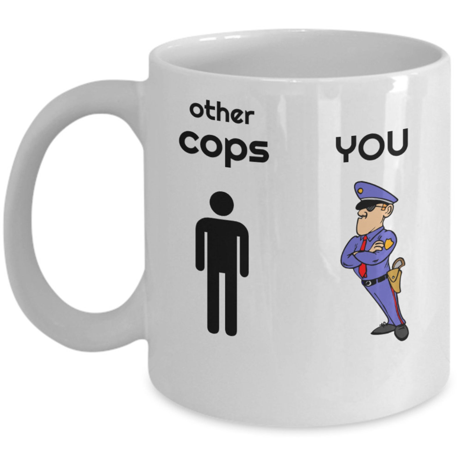 Funny Police Officer Hero Coffee Mug Other Cops And You Etsy
