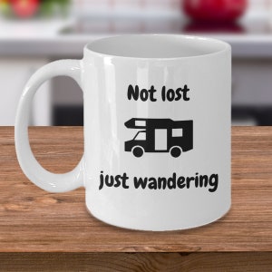 CAMPING Coffee Mug - Not Lost Just Wandering - Funny RV Road Trip ...