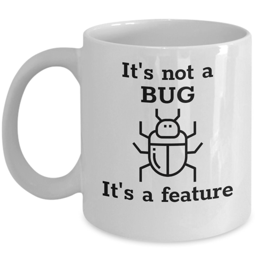 It's Not a Bug It's a Feature- Funny IT Degree Write Code Programmer ...