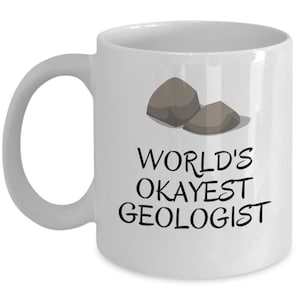 World's Okayest Geologist - Funny Geology Mug - Gifts for Geologists ...