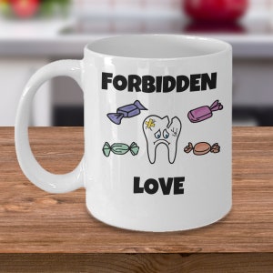 Dentist Mug Tooth and Candy Forbidden Love Dentistry Joke Funny Dental ...
