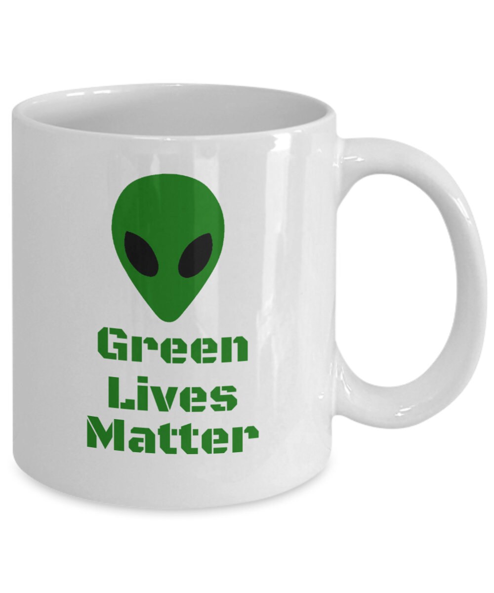 UFO Alien Coffee Mug Green Lives Matter I Believe Flying - Etsy