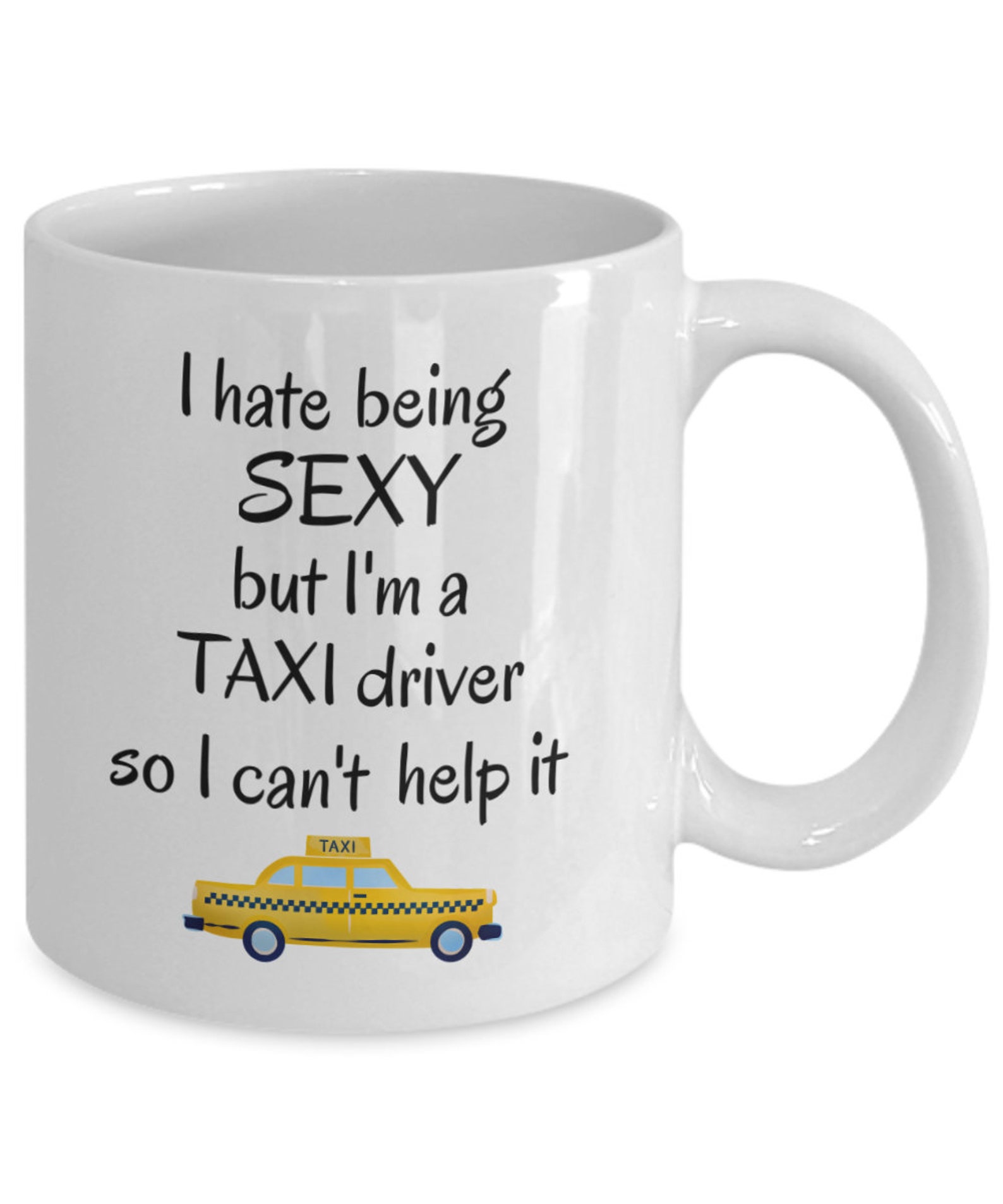 Funny Cab Driver Mug I Hate Being Sexy but Taxi Driver - Etsy UK