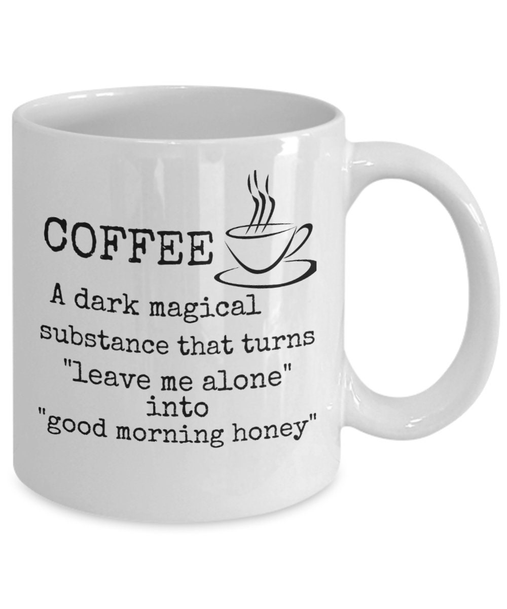 Coffee Lover Mug Gift Coffee a Dark Magical Substance That - Etsy