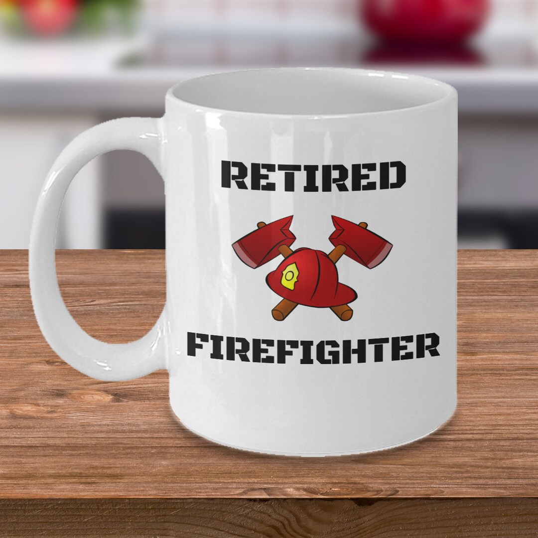 Retired Firefighter Mug Gift - Grumpy Old Fireman Retirement Joke Gift ...