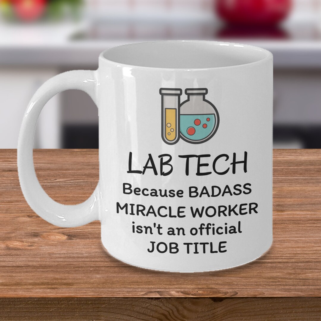 Laboratory Technician Mug Gift Lab Tech Because Badass Miracle Worker ...