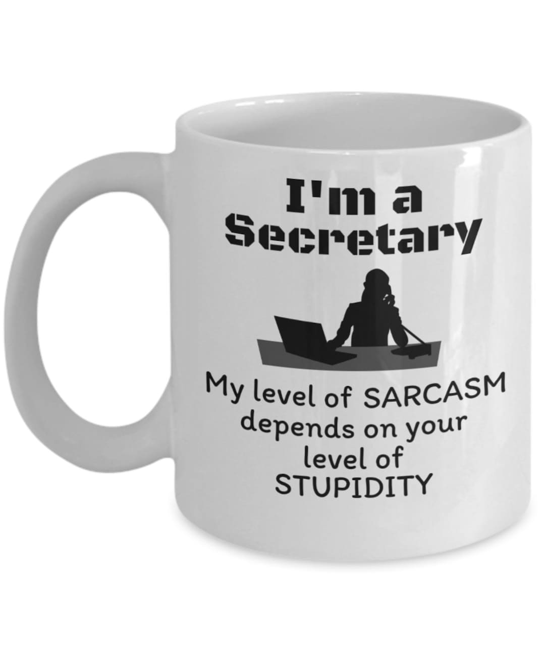 Secretary Mug Mug - I'm a Secretary My Level of Sarcasm - Sarcastic ...