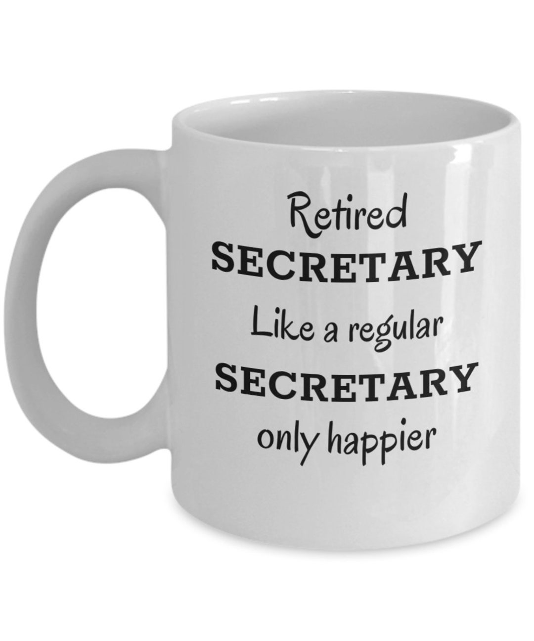Secretary Mug Retired Secretary Like a Regular Only Happier Funny ...