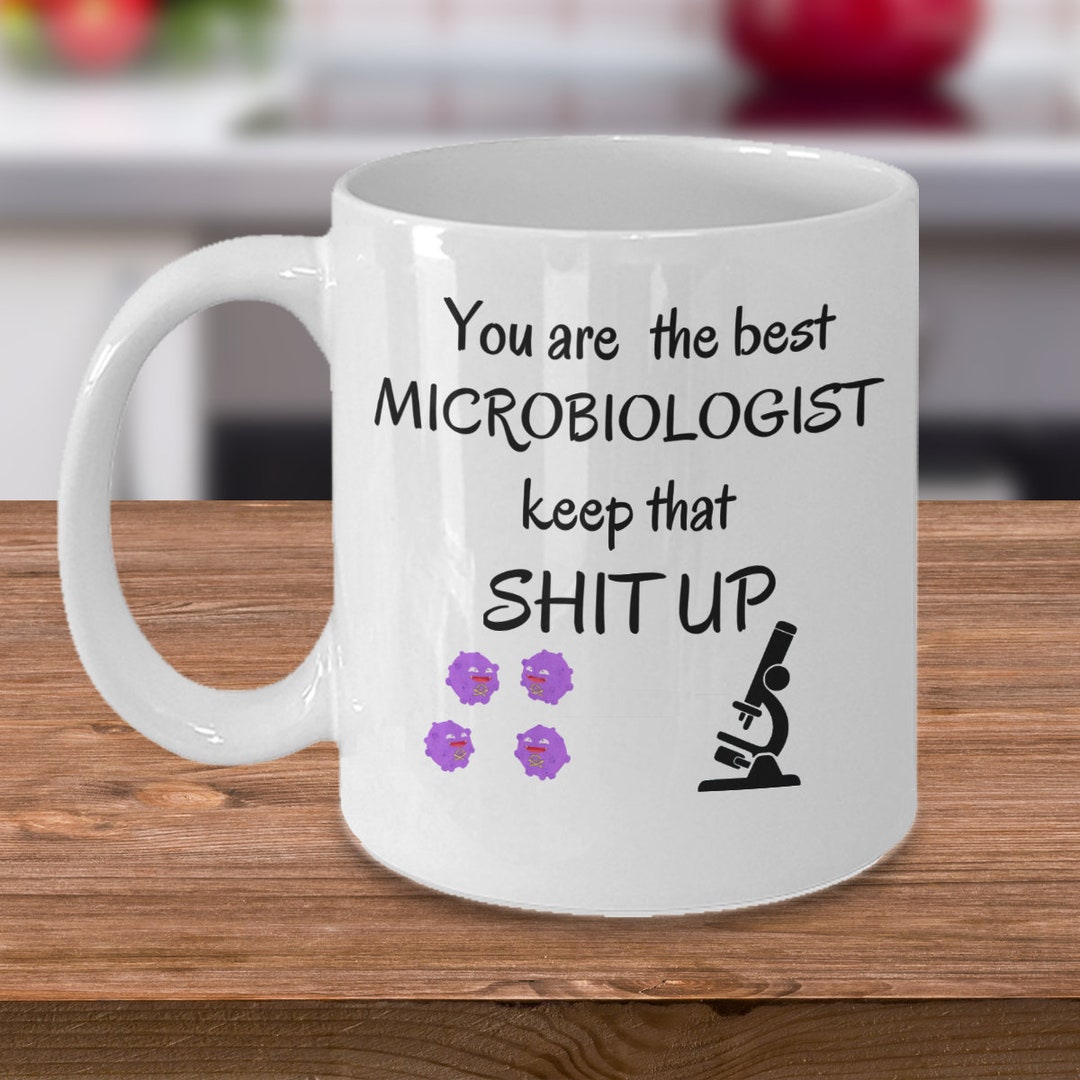 Microbiology Mug Gift You Are the Best Microbiologist Keep - Etsy