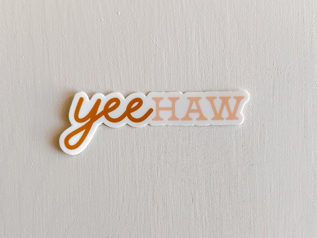 Yeehaw Sticker Hand Lettering Western, Country, Cowgirl, Cowboy Vinyl ...