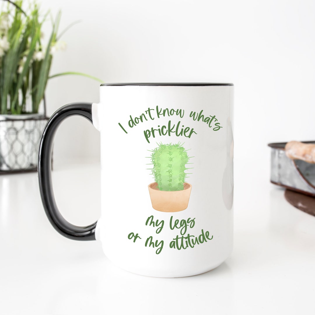 Funny Coffee Mugs Prickly Legs & Attitude Printed Ceramic Mug, Gift for ...
