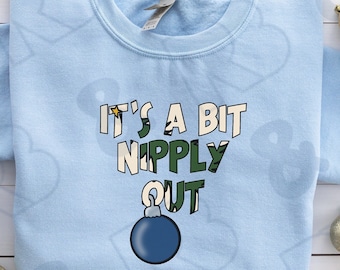 It's a Bit Nipply Out I Mean Nippy Out Holiday Christmas Digital ...