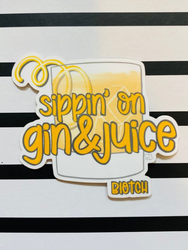 Sippin' on Gin & Juice Sticker | Etsy