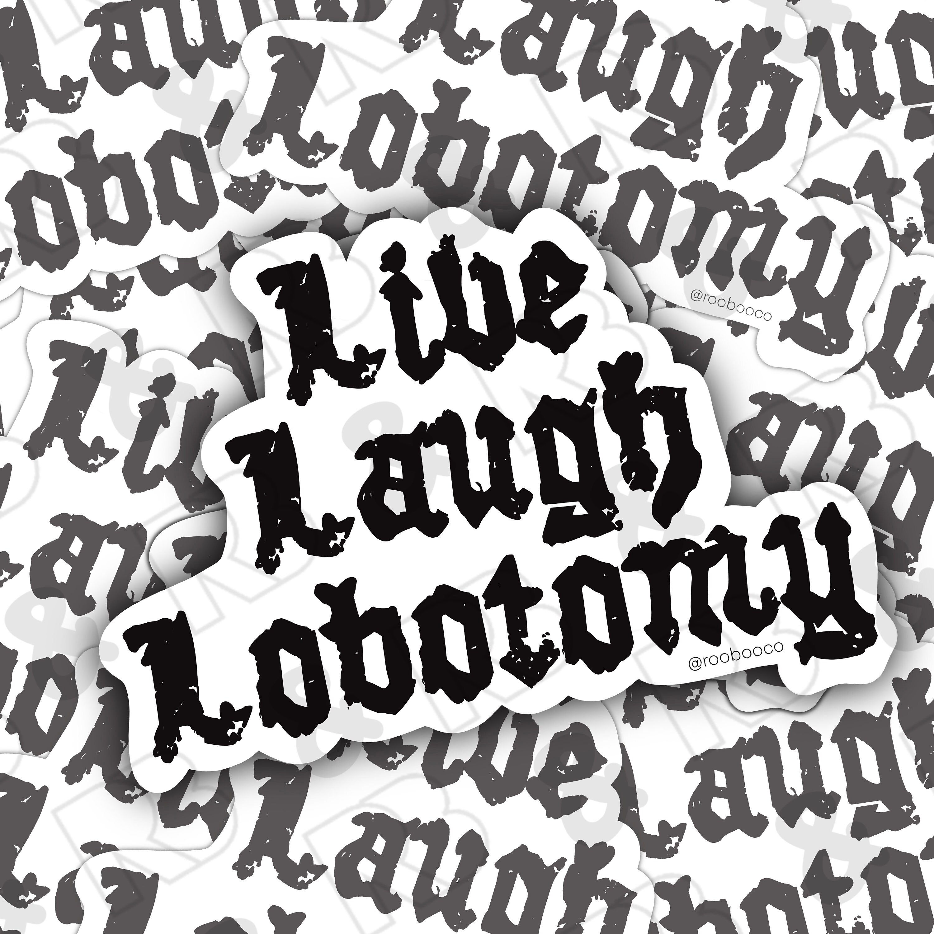 Live Laugh Lobotomy Sticker - Etsy