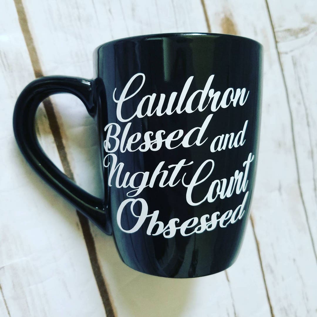 Cauldron Blessed and Night Court Obsessed Cup, Drinking Vessel, ACOWAR ...