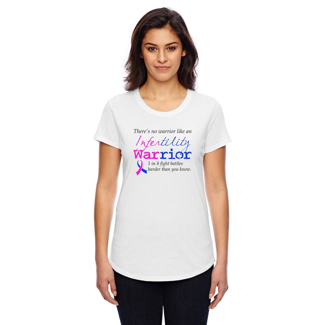 Infertility, Infertility Shirt, Infertility Warrior, Fertility Shirt ...
