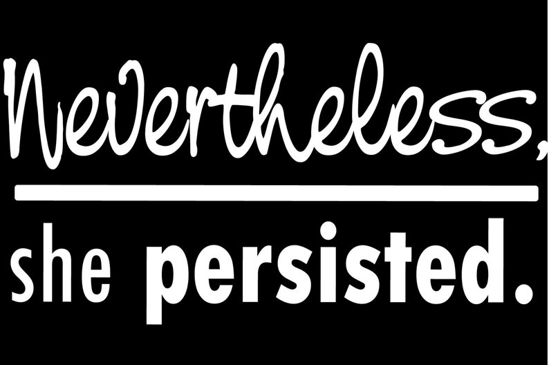 Nevertheless She Persisted She Persisted Sticker She - Etsy