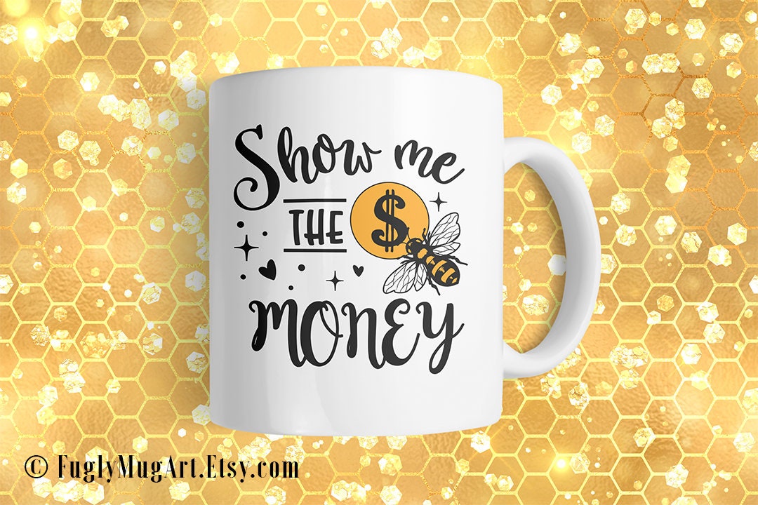 Show Me the Money Mug - Affirmation Mug - Funny - Coffee Mug - Coffee ...