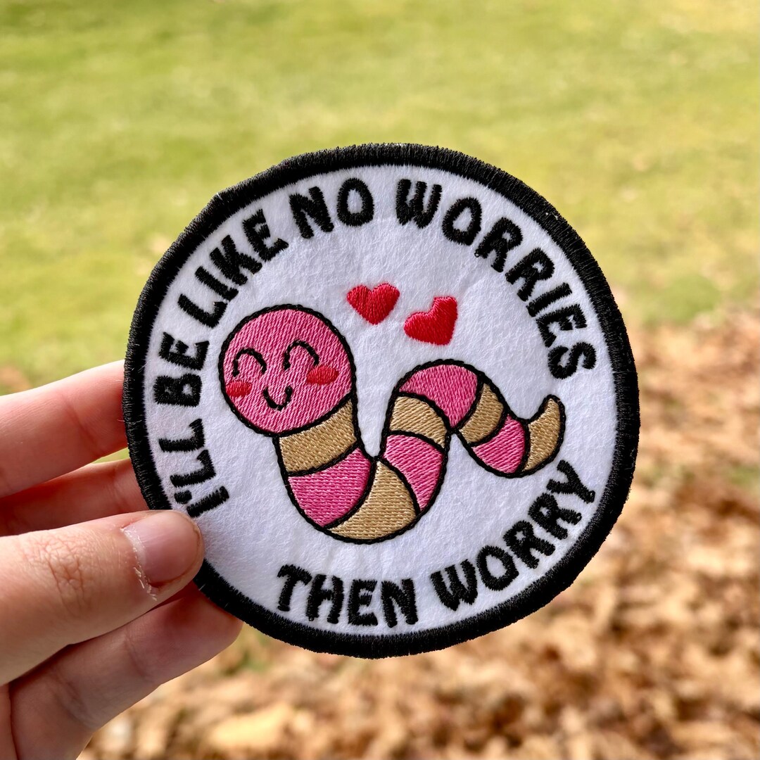 Cute Worm Embroidered Patch Funny Motivational Patch Ill Be Like No ...