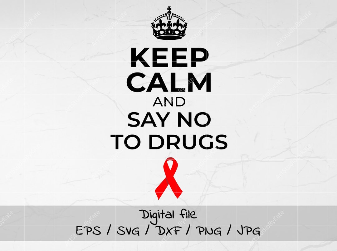 Keep Calm and Say No to Drugs SVG PNG Red Ribbon Week PNG Anti - Etsy