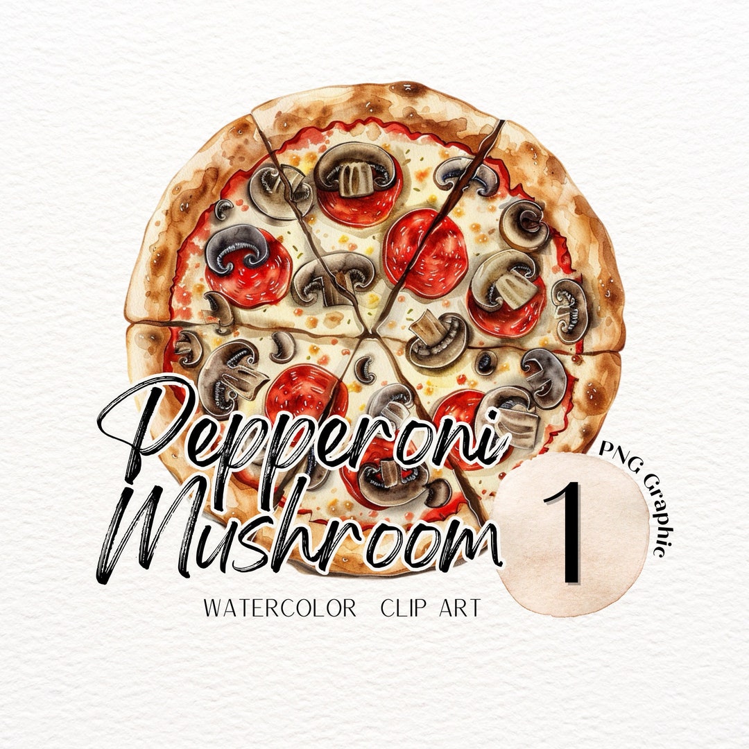 Pepperoni Mushroom Pizza Watercolor Clipart | Food Graphic | Italian ...