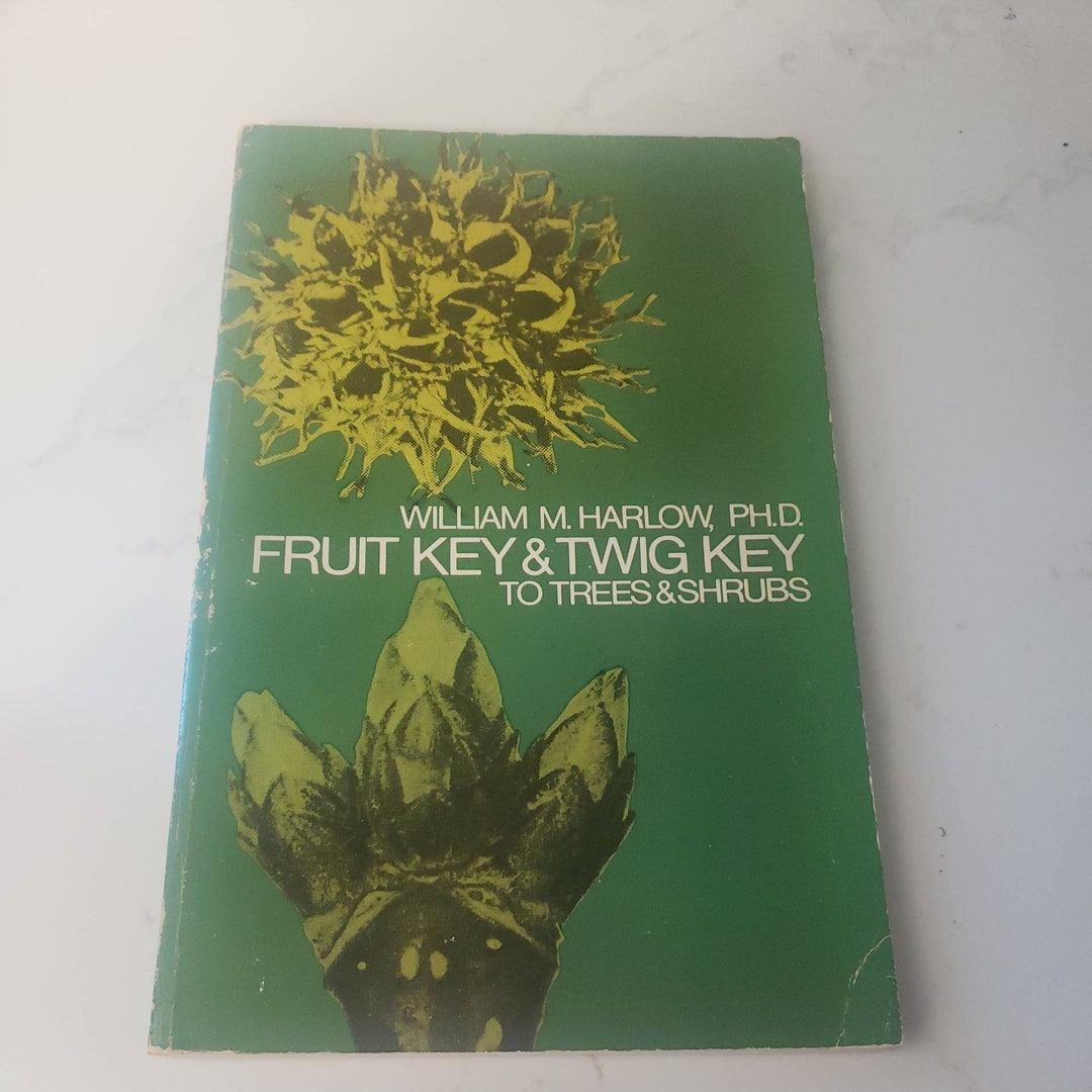 Fruit Key and Twig Key to Trees and Shrubs William M. Harlow 1959 Dover ...
