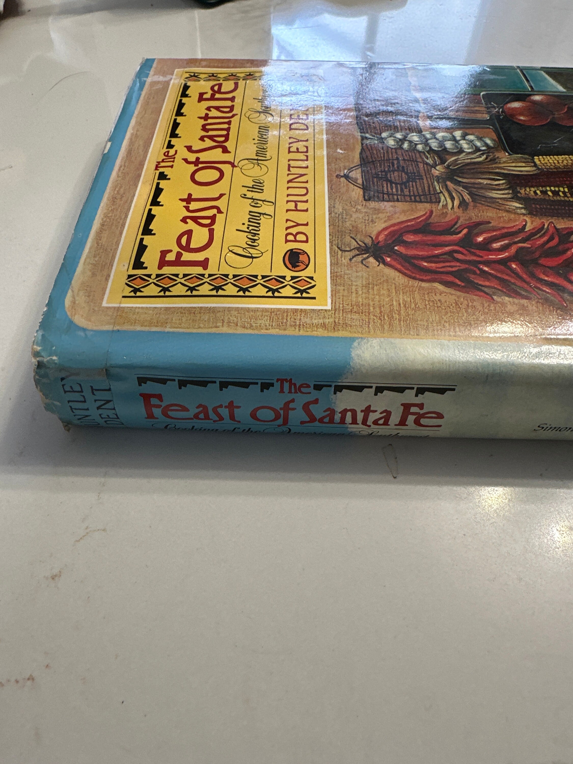 The Feast of Sante Fe Cooking of the American Southwest Huntley Dent ...