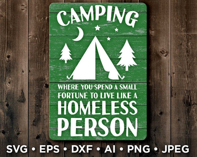 Funny Camping Sign Camping Where You Spend a Small Fortune to Live Like ...