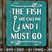 The Fish Are Calling and I Must Go Svg File Fishing SVG - Etsy