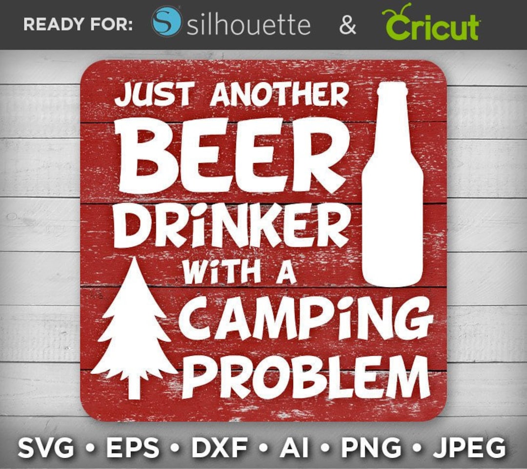 Just Another Beer Drinker With A Camping Problem SVG Beer - Etsy
