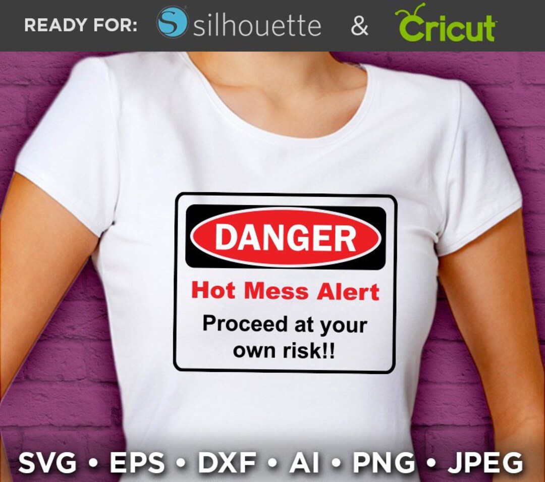 Hot Mess Mommy Svg Danger Hot Mess Alert Proceed at Your Own Risk Svg ...