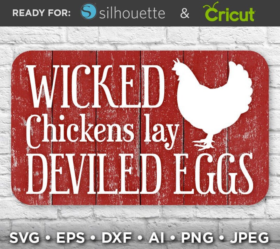 Funny Chicken Sign SVG Wicked Chickens Lay Deviled Eggs SVG Chicken Svg ...
