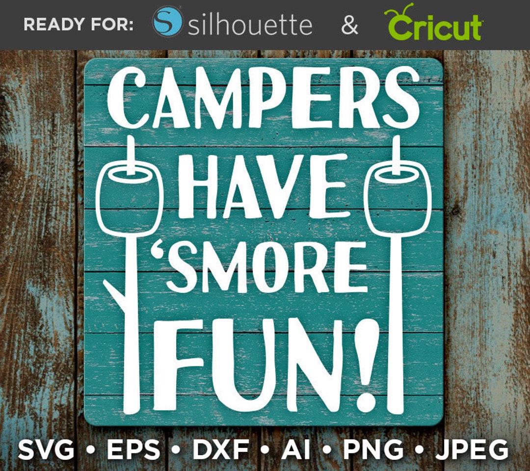 Campers Have Smore Fun Svg File Funny Camping Sign Camper Decor Camping ...