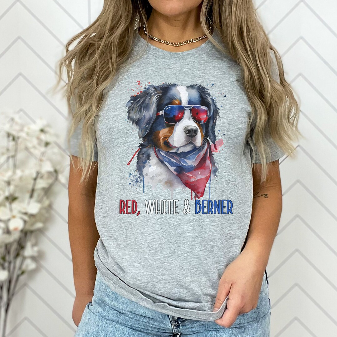 Red White and Berner Patriotic T-shirt, Bernese Mountain Dog Patriotic ...