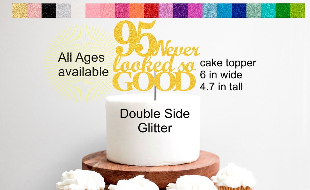95th Birthday Decorations 95 Never Looked so Good Theme Cake Topper ...