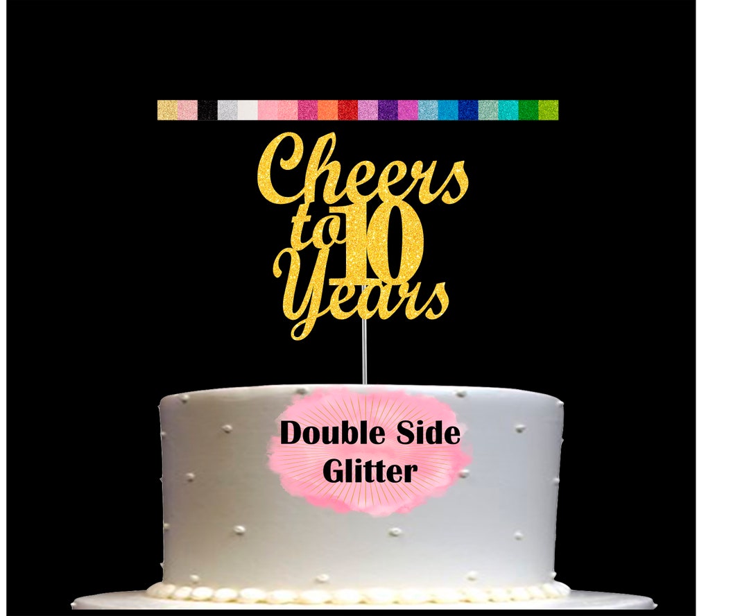 Cheers to 10 Years Cake Topper | 10th Anniversary Cake Topper | Number ...