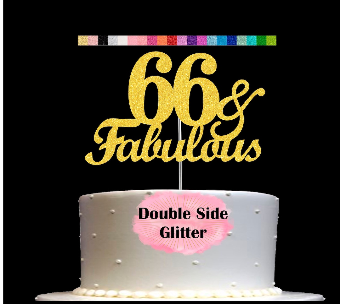 66th Birthday Cake Topper 66 and Fabulous ALL AGES AVAILABLE Glitter ...