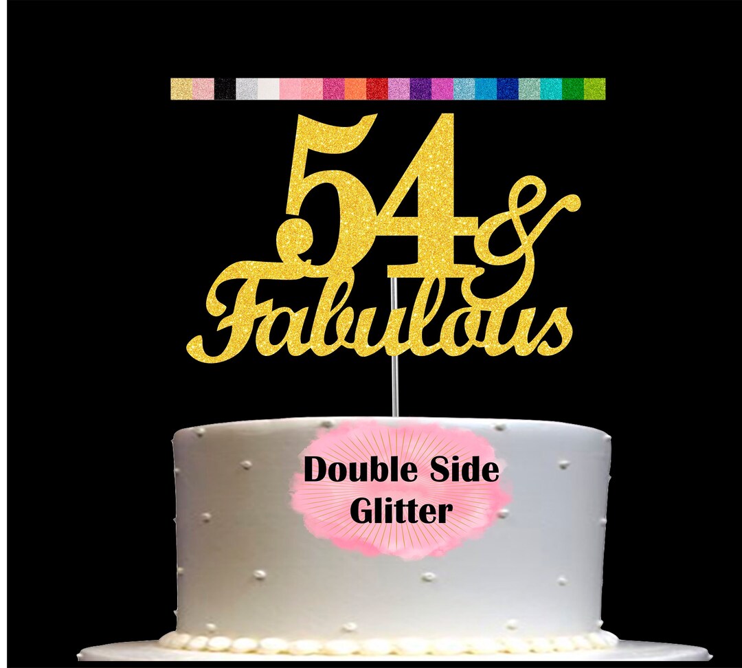 54 and Fabulous Birthday Cake Topper | Glitter | 54th Birthday ...