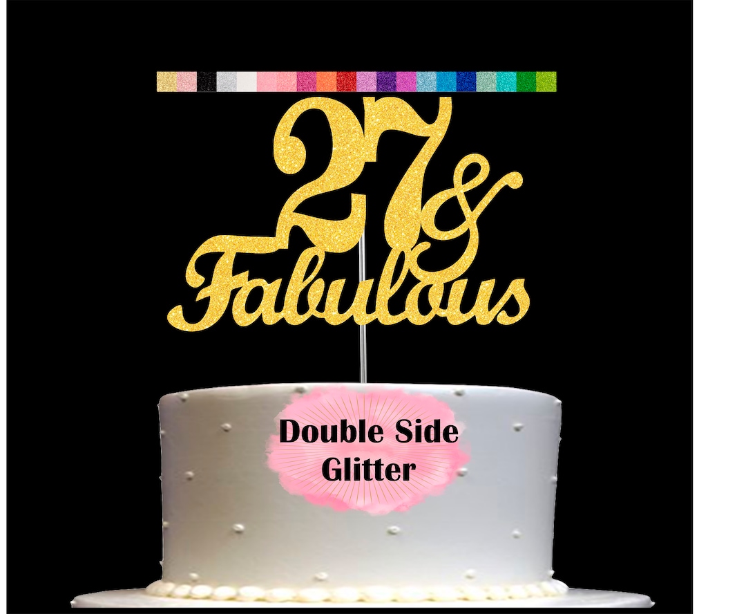 27 and Fabulous Birthday Cake Topper | Glitter | 27th Birthday ...