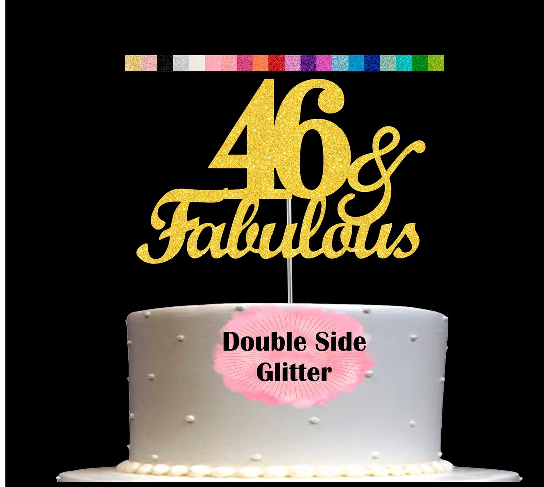 46 and Fabulous Birthday Cake Topper | Glitter | 46th Birthday ...