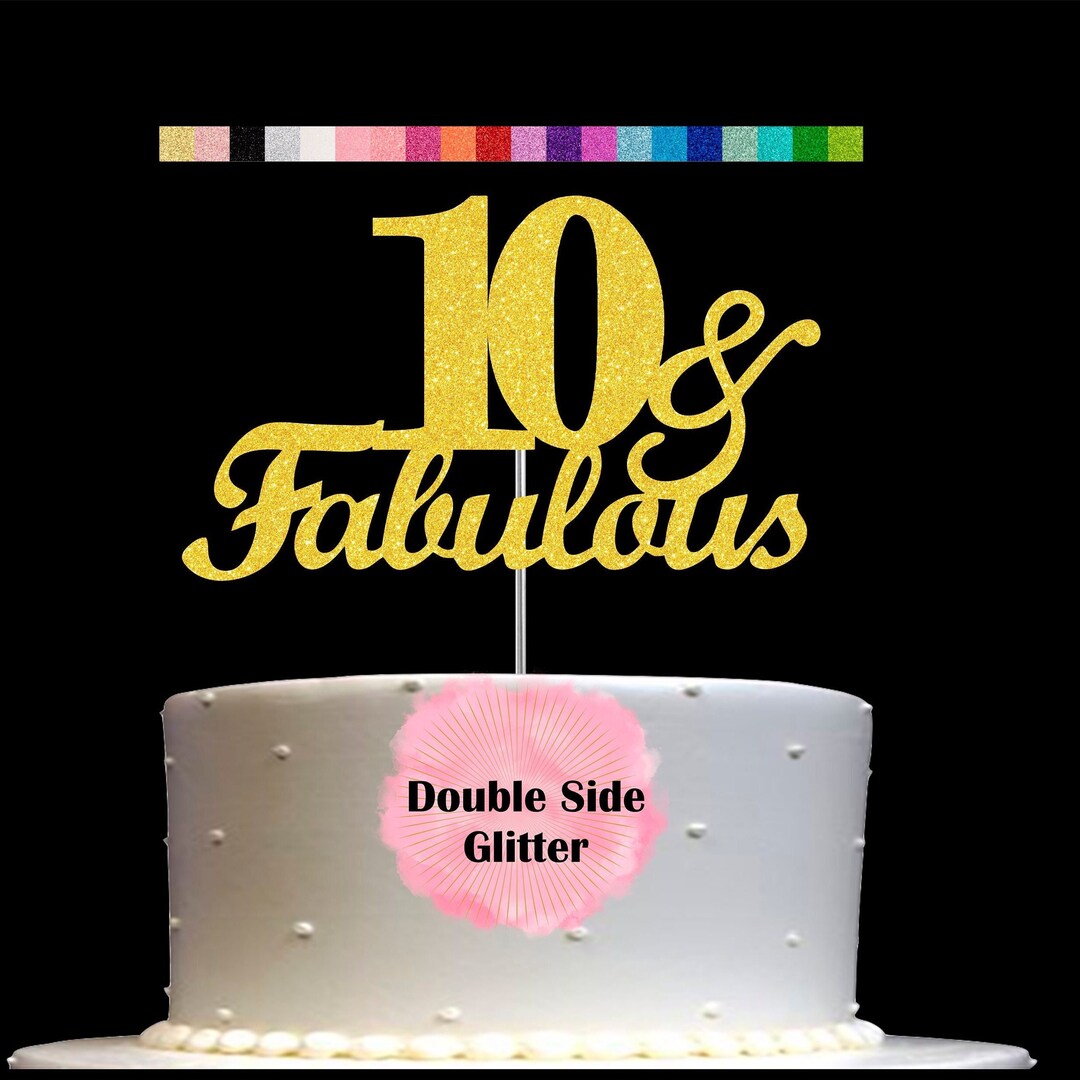 10 and Fabulous Birthday Cake Topper | Glitter | 10th Birthday ...