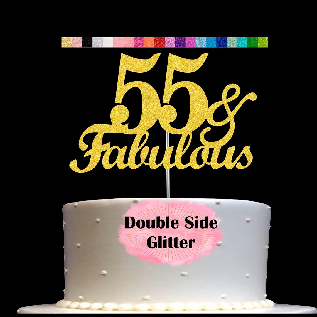 55 and Fabulous Birthday Cake Topper | Glitter | 55th Birthday ...