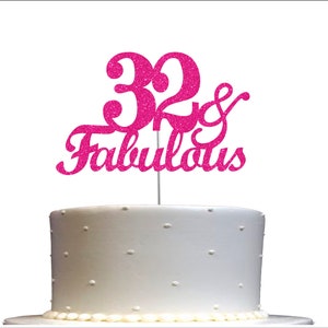 32 and Fabulous Birthday Cake Topper | Glitter | 32nd Birthday ...